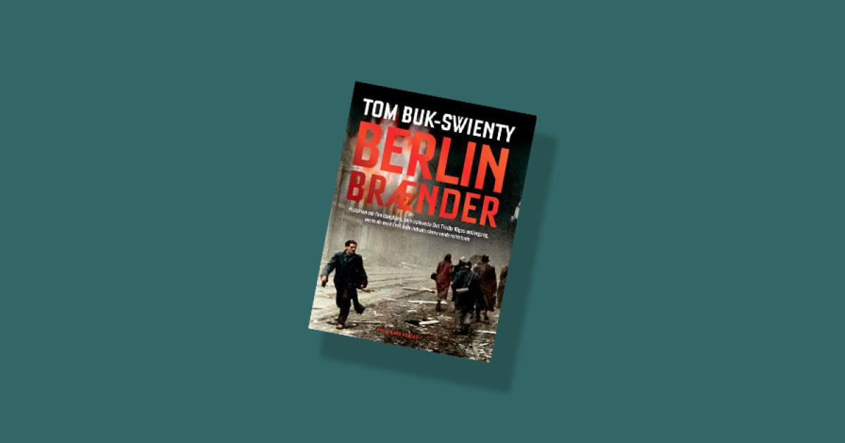 Berlin brænder: Buk-Swienty med ny bog om 2. Verdenskrig | Mariagerfjord Bibliotekerne